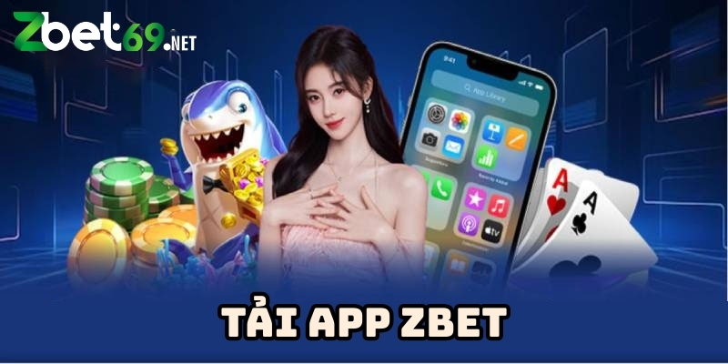 Tải app ZBET – Hướng dẫn cài đặt nhanh trên điện thoại