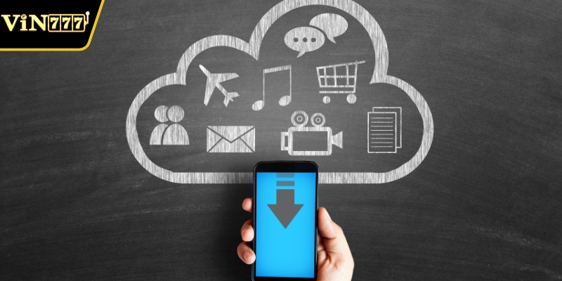 Tải App VIN777 - Hướng Dẫn Cài Đặt Và Lợi Ích Độc Quyền